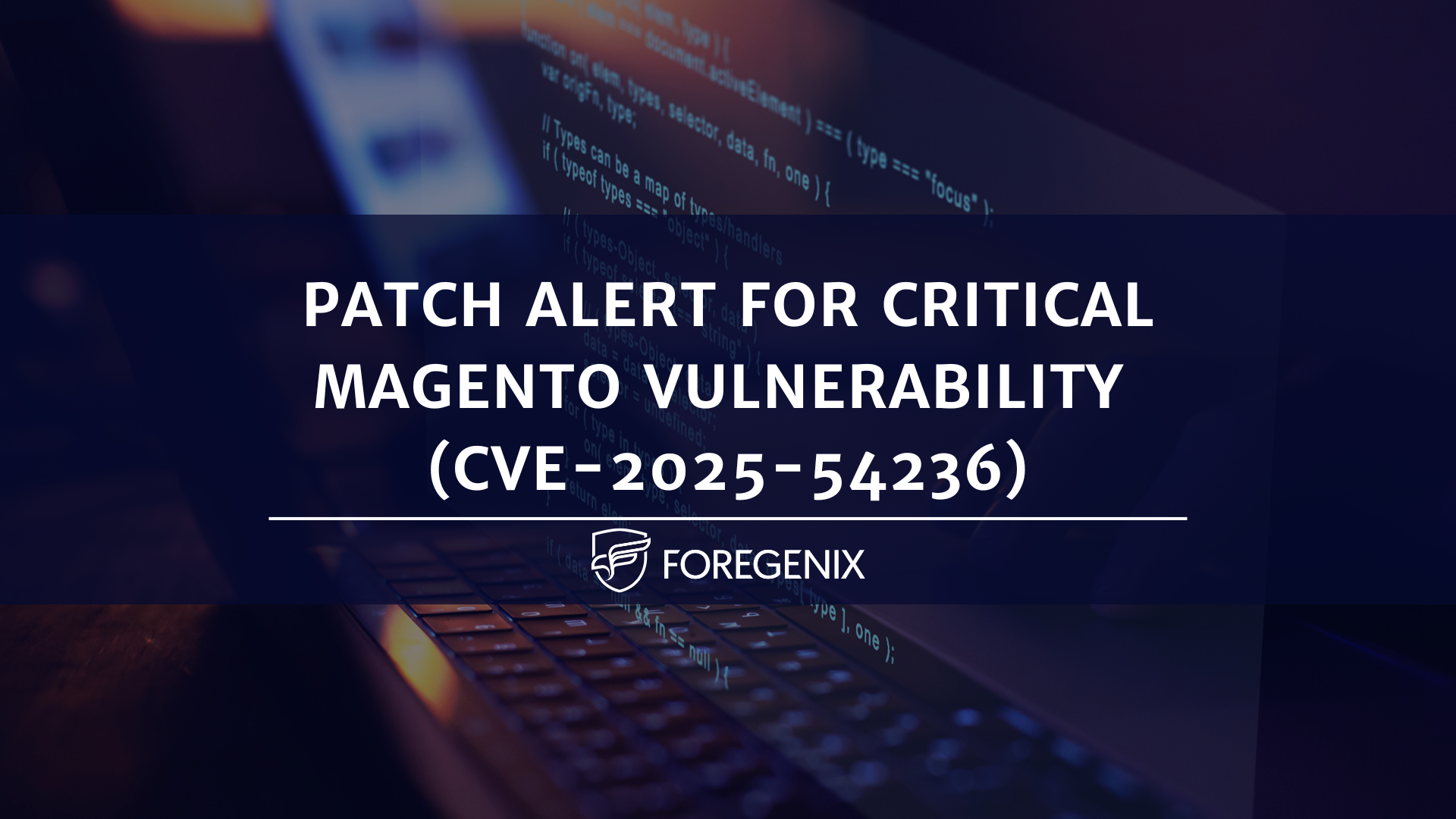 Urgent Patch Alert for Critical Magento Vulnerability (CVE-2025-54236)